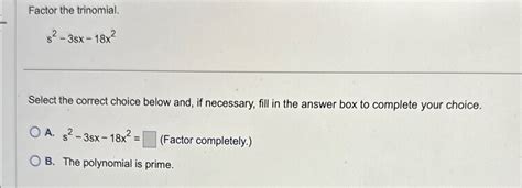 Factor The Trinomial S2 3sx 18x2select The Correct
