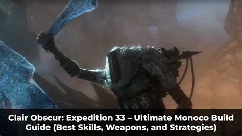 Clair Obscur Expedition 33 Ultimate Monoco Build Guide Best Skills