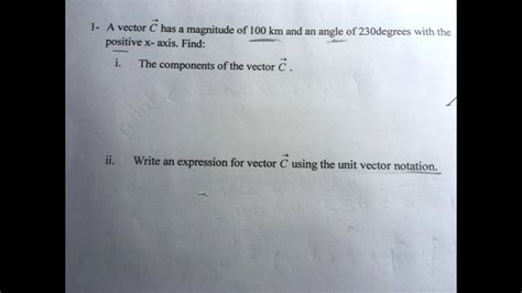 Solved A Vector C Has A Magnitude Of 100 Km And An Angle Of 230 Degrees With The Positive X