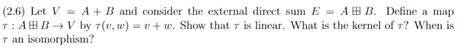 solved 2 6 let v a b and consider the external direct sum