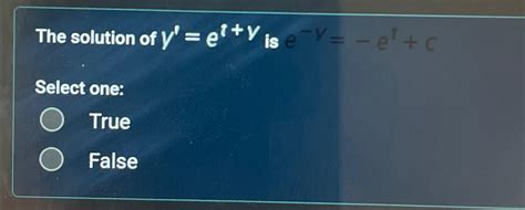 Solved The solution of y'=et+y ﻿isSelect one:TrueFalse | Chegg.com