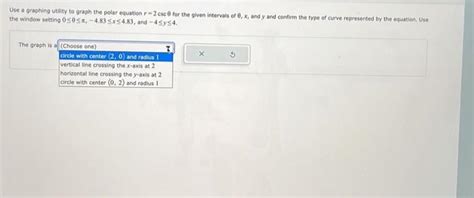 Solved Use A Graphing Utility To Graph The Polar Equation Chegg