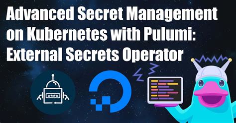Advanced Secret Management On Kubernetes With Pulumi External Secrets