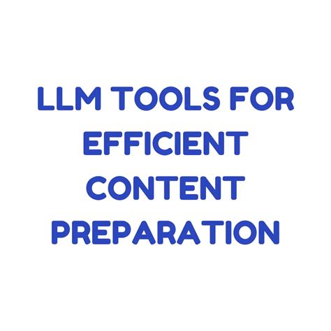 Essential Llm Tools For Efficient Content Preparation Akmatori Blog
