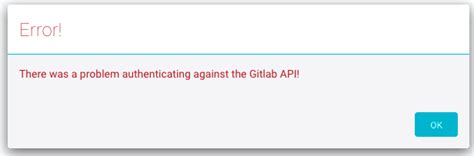 Bug Validating Gitlab There Was A Problem Authenticating Against