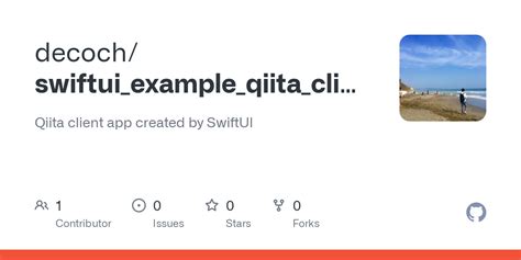 Github Decochswiftuiexampleqiitaclient Qiita Client App Created