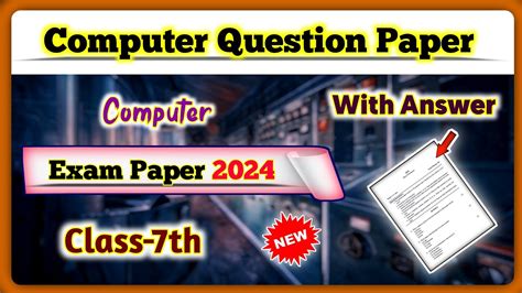 Computer Exam Question Paper Class 7 Exam 2024 7th Class Computer