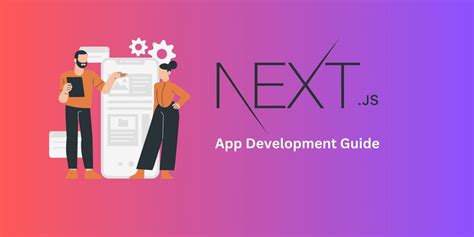 Nextjs App Development Guide A Comprehensive Us Guide