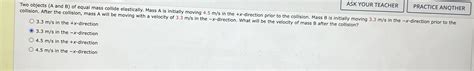 Solved Two Objects And B ﻿of Equal Mass Collide