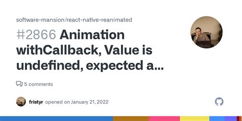 Animation Withcallback Value Is Undefined Expected An Object · Issue 2866 · Software Mansion