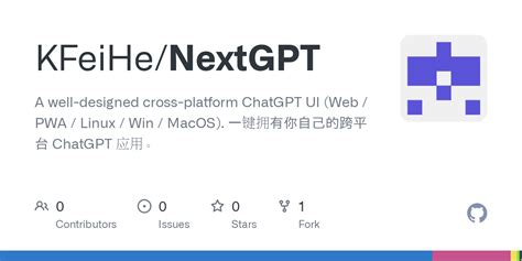 Github Kfeihenextgpt A Well Designed Cross Platform Chatgpt Ui Web Pwa Linux Win