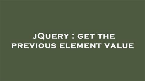 Jquery Get The Previous Element Value Youtube