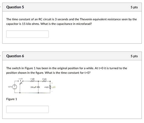 Question 5 5 Pts The Time Constant Of An Rc Circuit Is 3 Seconds And The Thevenin Equivalent
