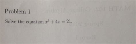 Solved Problem 1 Solve The Equation X 2 4x 21
