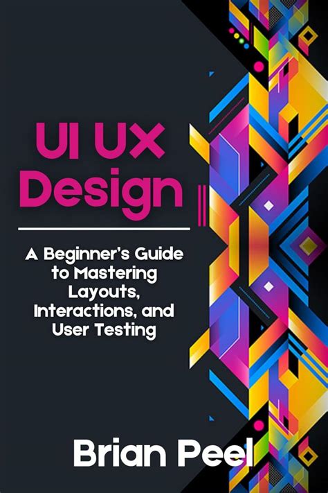 ui ux design a beginner s guide to mastering layouts interactions