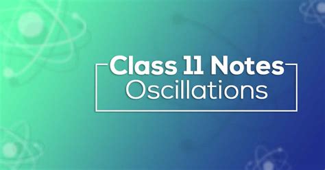 Class 11 Physics Chapter 14 Oscillations Notes Vidyakul