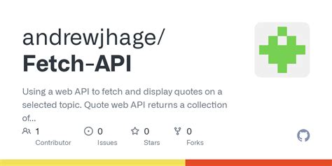 Github Andrewjhage Fetch Api Using A Web Api To Fetch And Display Quotes On A Selected Topic