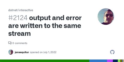 Output And Error Are Written To The Same Stream Issue Dotnet Interactive GitHub