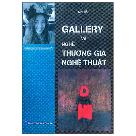 Gallery Và Nghề Thương Gia Nghệ Thuật Chuyên Khảo Về Hệ Sinh Thái Thị