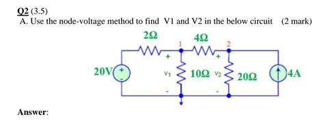 Solved Q A Use The Node Voltage Method To Find V And Chegg Com