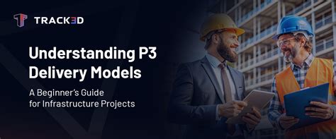 Understanding P3 Delivery Models A Beginners Guide For Infrastructure