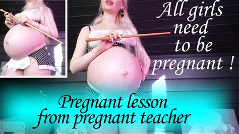 All Girls Need To Be Pregnant Pregnant Lesson From Pregnant Teacher