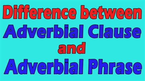 Difference Between Adverbial Clause And Adverbial Phrase YouTube