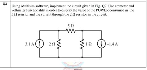 q2 using multisim software implement the circuit given in fig q2 use