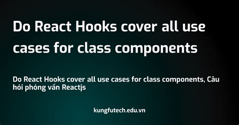 Do React Hooks Cover All Use Cases For Class Components