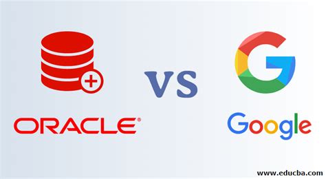 Oracle Vs Google Top Most Valuable Differences You Should Know