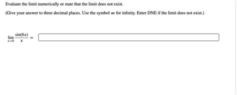 Solved Evaluate The Limit Numerically Or State That The Chegg Com