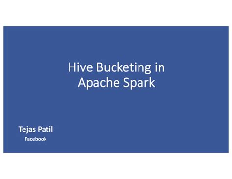 Hive Bucketing In Apache Spark With Tejas Patil Pdf Databases