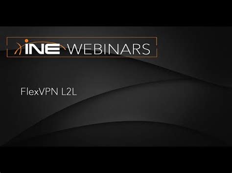INE Live Webinar FlexVPN L2L YouTube