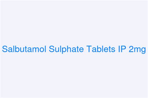 Salbutamol Sulphate Tablets Ip 2mg