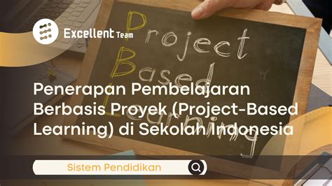 Penerapan Pembelajaran Berbasis Proyek Project Based Learning Di Sekolah Indonesia Artikel