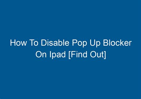How To Disable Pop Up Blocker On Ipad [find Out] Digitalhow