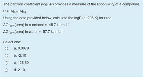 Solved The Partition Coefficient Log 10p Provides A