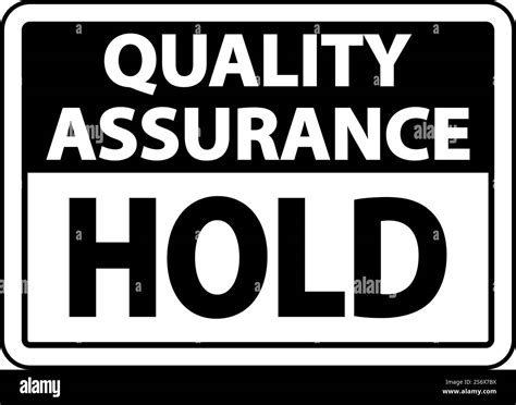 Quality Assurance Hold Sign Stock Vector Image And Art Alamy