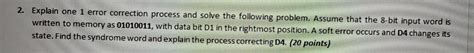 Solved 2 Explain One 1 Error Correction Process And Solve