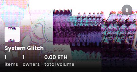 System Glitch Collection OpenSea