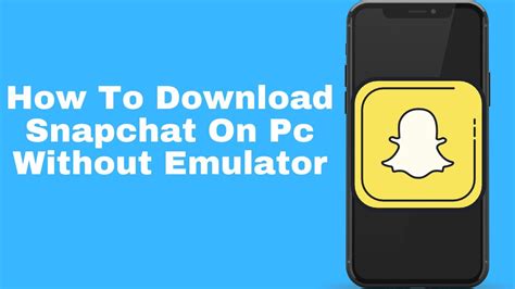 How To Download Snapchat On Pc Without Emulator - YouTube
