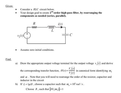 Solved Given Consider A RLC Circuit Below Your Design Chegg