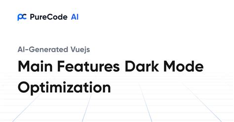 Build Vuejs Main Features Dark Mode Optimization With Ai