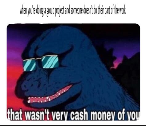 I Hate Group Projects R Memes