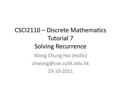 Ppt Csci2110 Discrete Mathematics Tutorial 7 Solving Recurrence