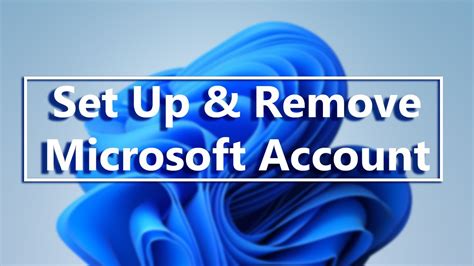 Windows 11 How To Set Up Microsoft Account Remove