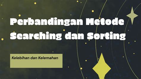 perbandingan metode searching dan sorting by muhammad dzaky pratama on