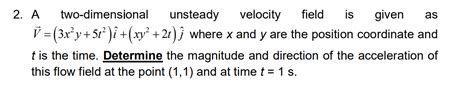 solved as 2 a two dimensional unsteady velocity field is