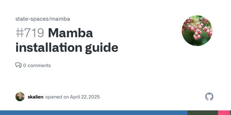 Mamba Installation Guide · Issue 719 · State Spacesmamba · Github