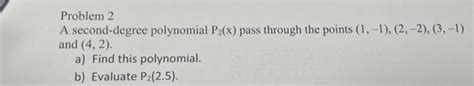solved problem 2 a second degree polynomial p2 x pass